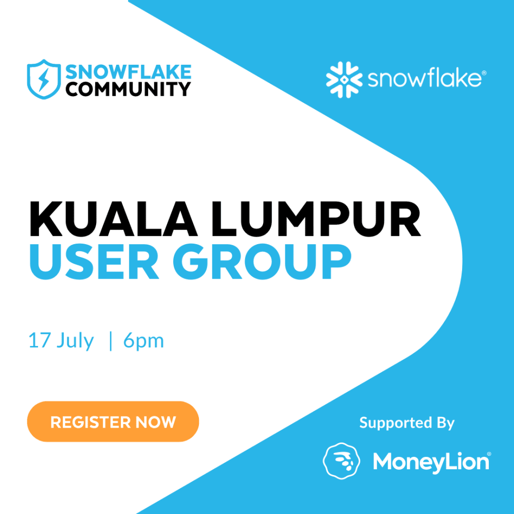 Snowflake User Groups Kuala Lumpur | Snowflake user groups unite data professionals around the ...